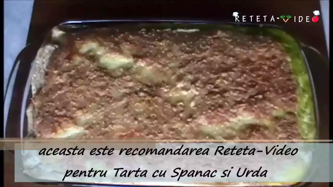 Tarta cu spanac si urda - reteta video simpla si sanatoasa